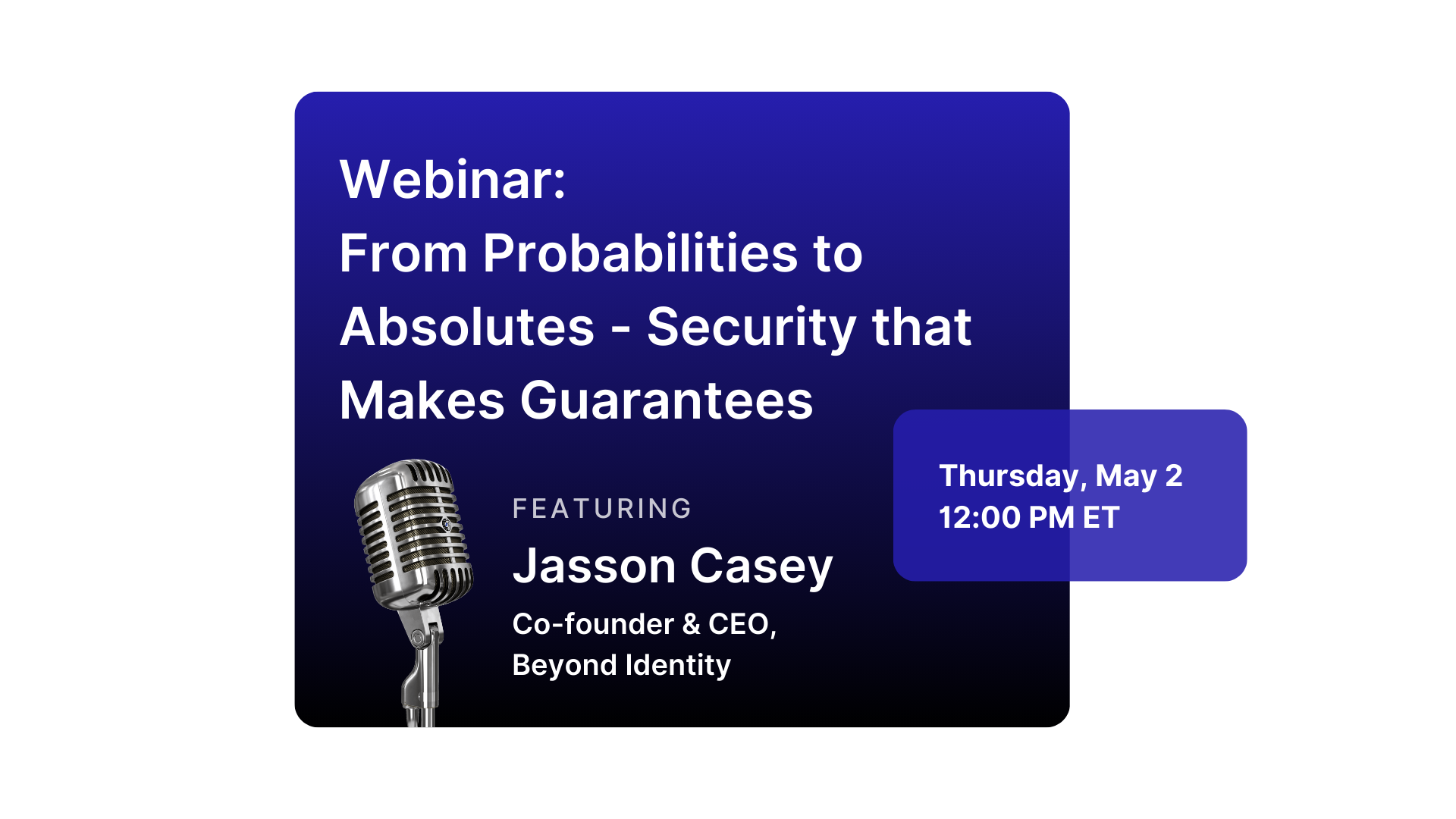 From Probabilities to Absolutes Webinar | May 2024 | Beyond Identity